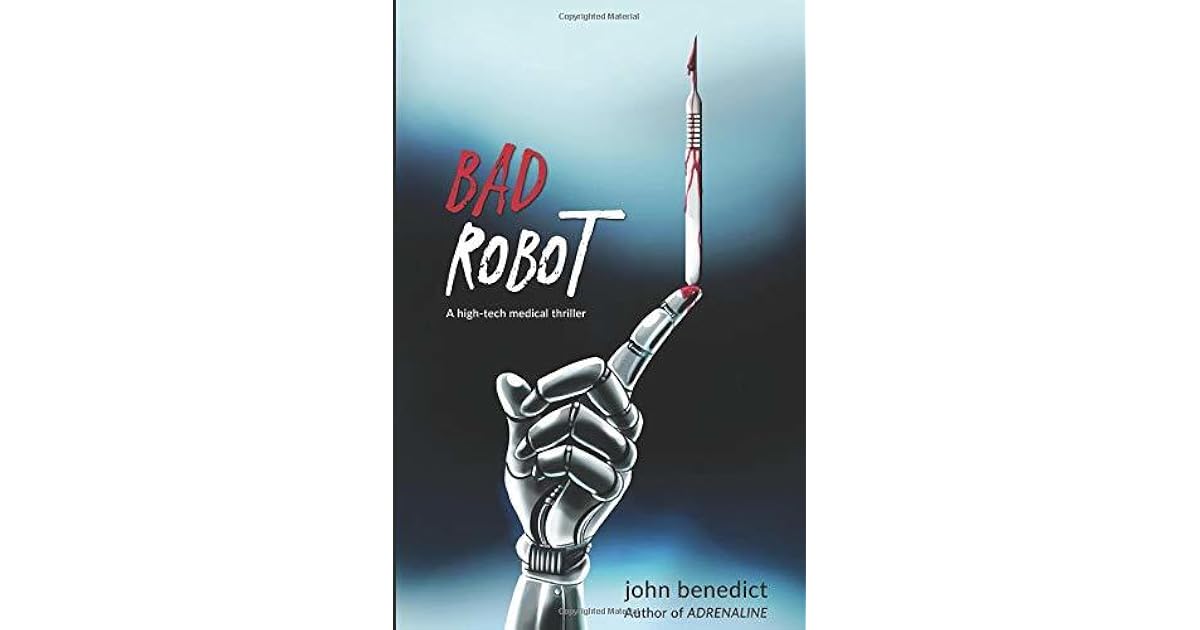 Book giveaway for Bad Robot by John Benedict May 13-May 31, 2022