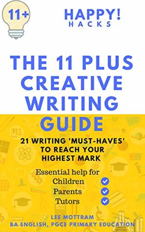 The 11 Plus Creative Writing Guide: 21 Writing 'Must-haves' to Reach ...