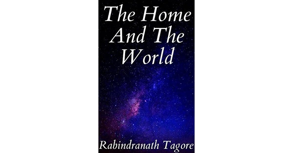 The Home and the World: Ghare Baire by Rabindranath Tagore