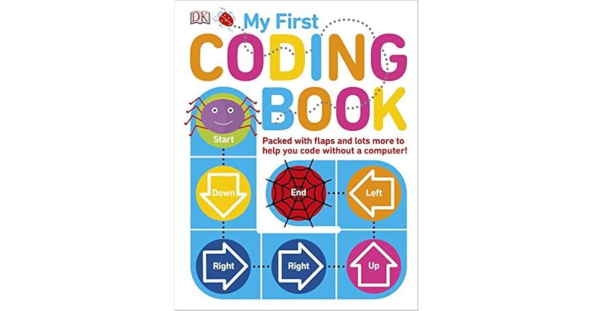 My First Coding Book: Packed with Flaps and Lots More to Help you Code ...