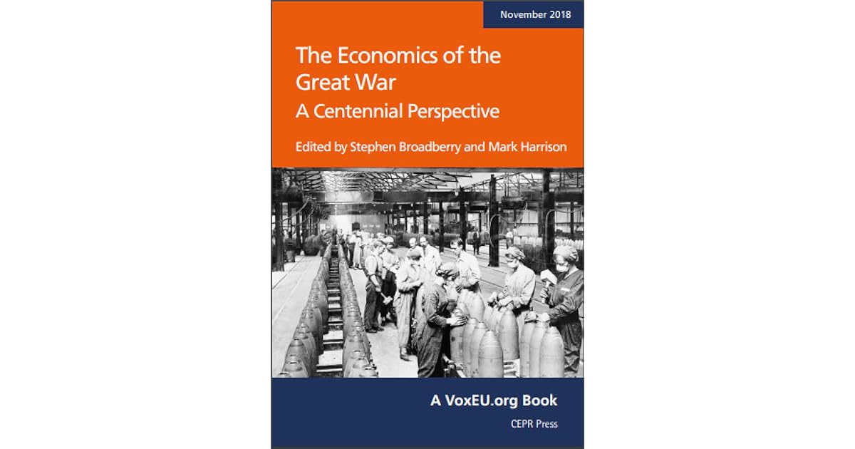The Economics of the Great War: A Centennial Perspective by Stephen ...