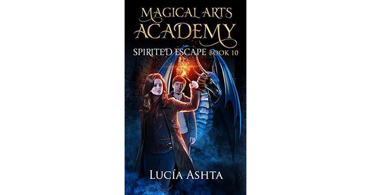 Spirited Escape (Magical Arts Academy #10) by Lucia Ashta