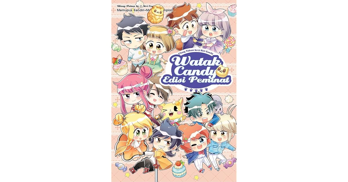 ULANG TAHUN KE-5 SIRI CANDY: WATAK CANDY EDISI PEMINAT by Candy Factory
