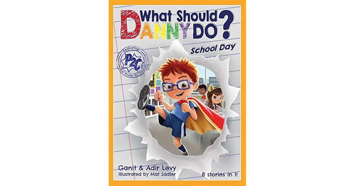 What Should Danny Do? School Day by Adir Levy