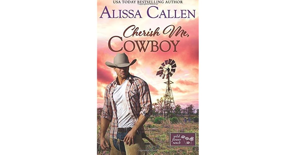 Cherish Me, Cowboy (The Wildflower Ranch #1) by Alissa Callen