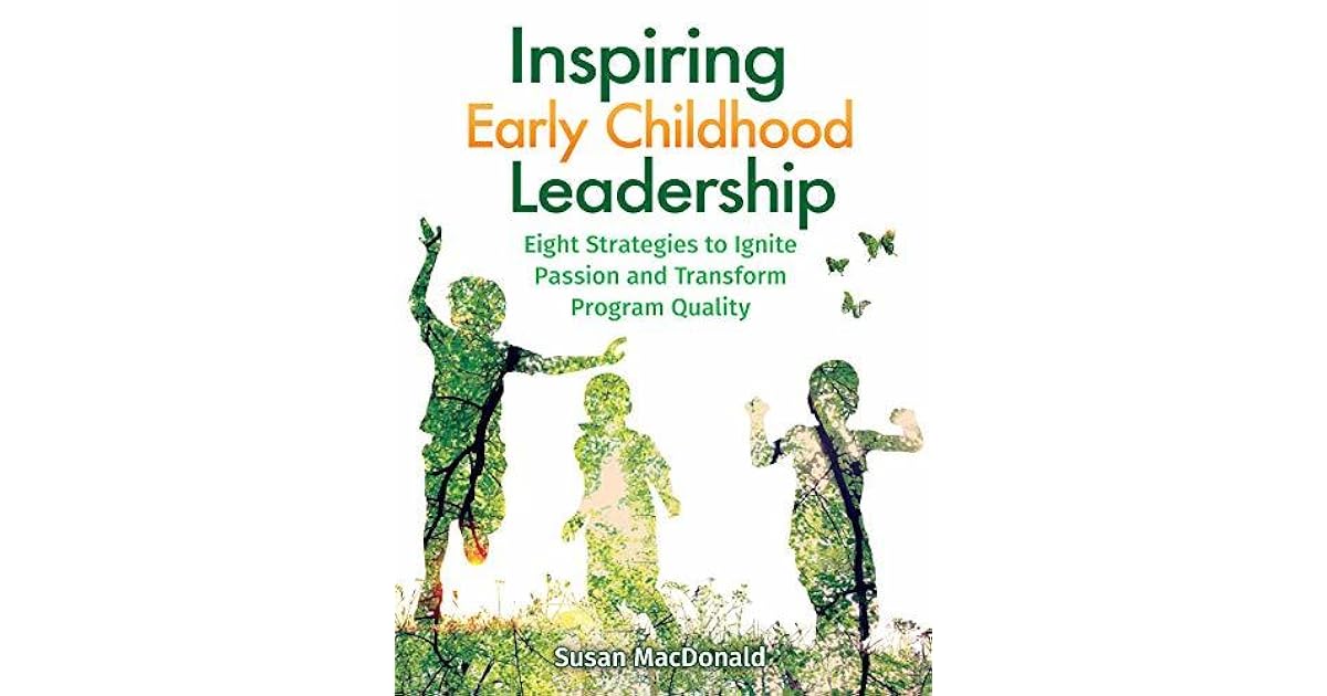 Inspiring Early Childhood Leadership: Eight Strategies to Ignite ...