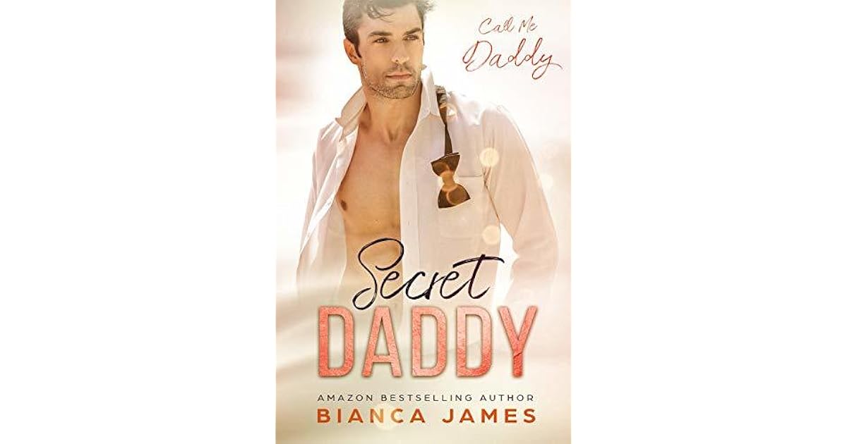 Secret Daddy (Call Me Daddy Book 2) by Bianca James