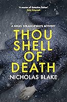 Thou Shell of Death (Nigel Strangeways, #2) by Nicholas Blake
