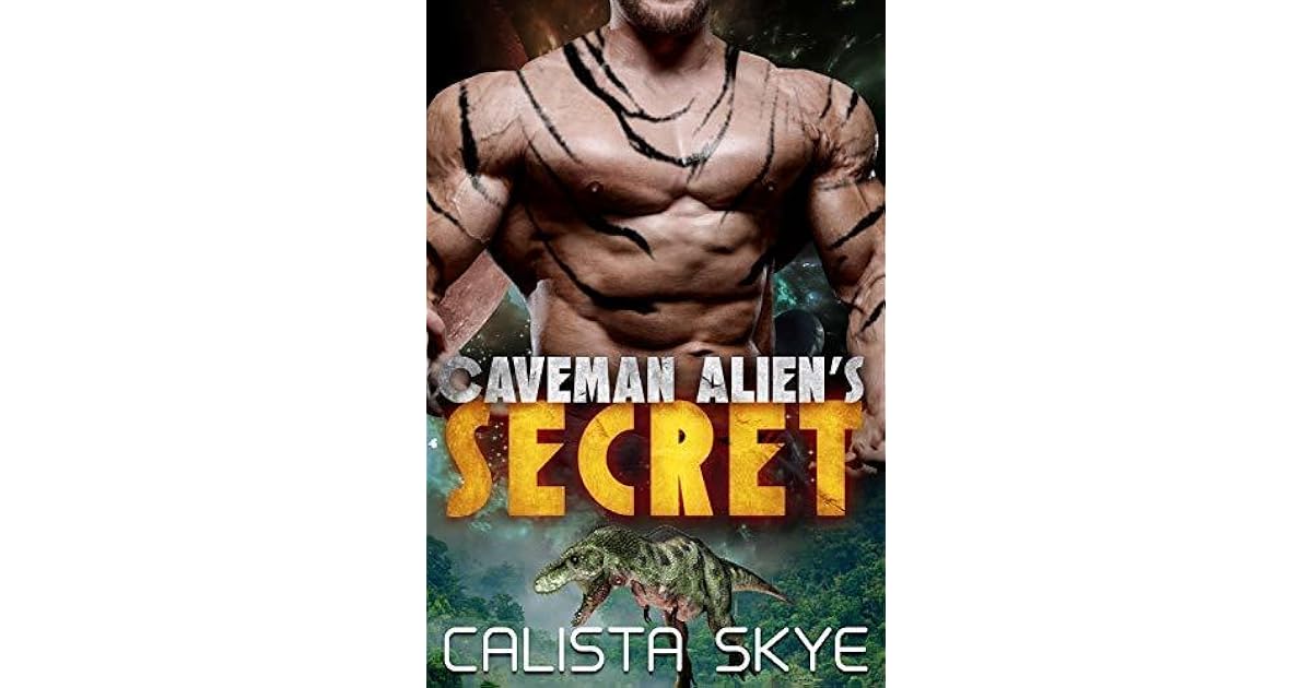 Caveman Alien's Secret (Caveman Aliens, #6) by Calista Skye