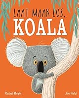 The Koala Who Could by Rachel Bright