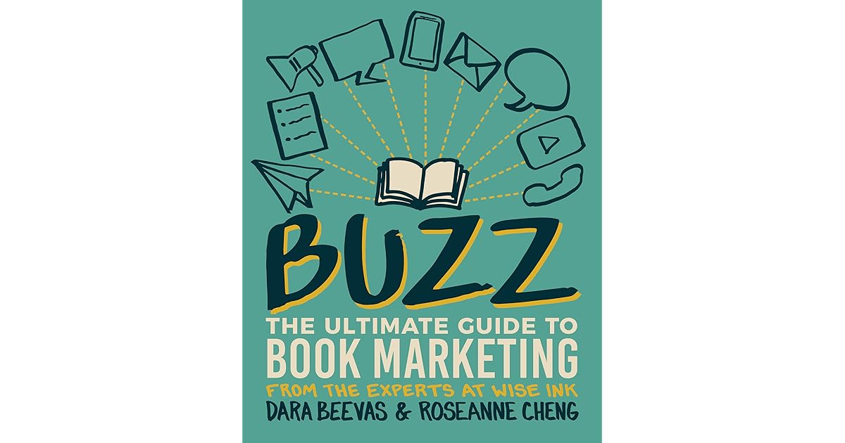 Buzz: The Ultimate Guide to Book Marketing by Roseanne Cheng