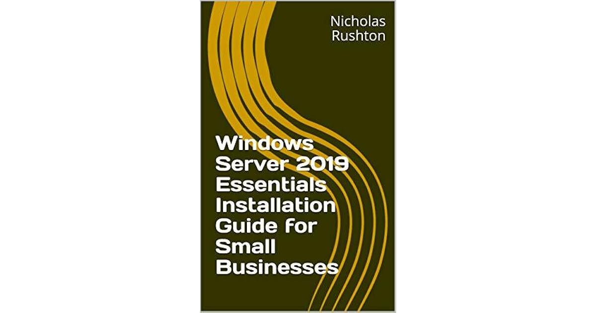 Windows Server 2019 Essentials Installation Guide for Small Businesses ...