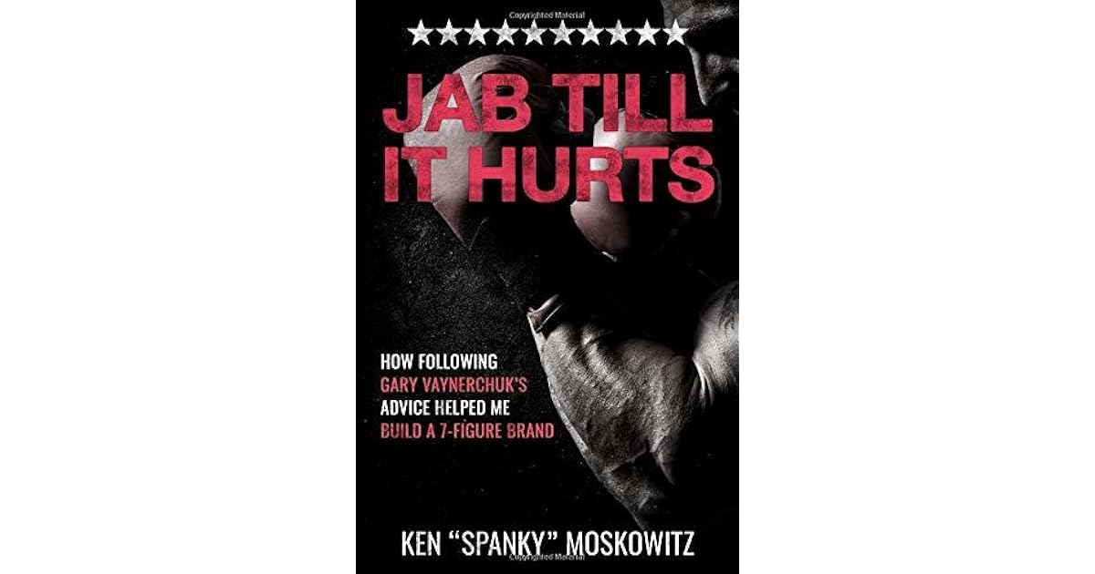 Jab Til It Hurts by Ken "Spanky" Moskowitz
