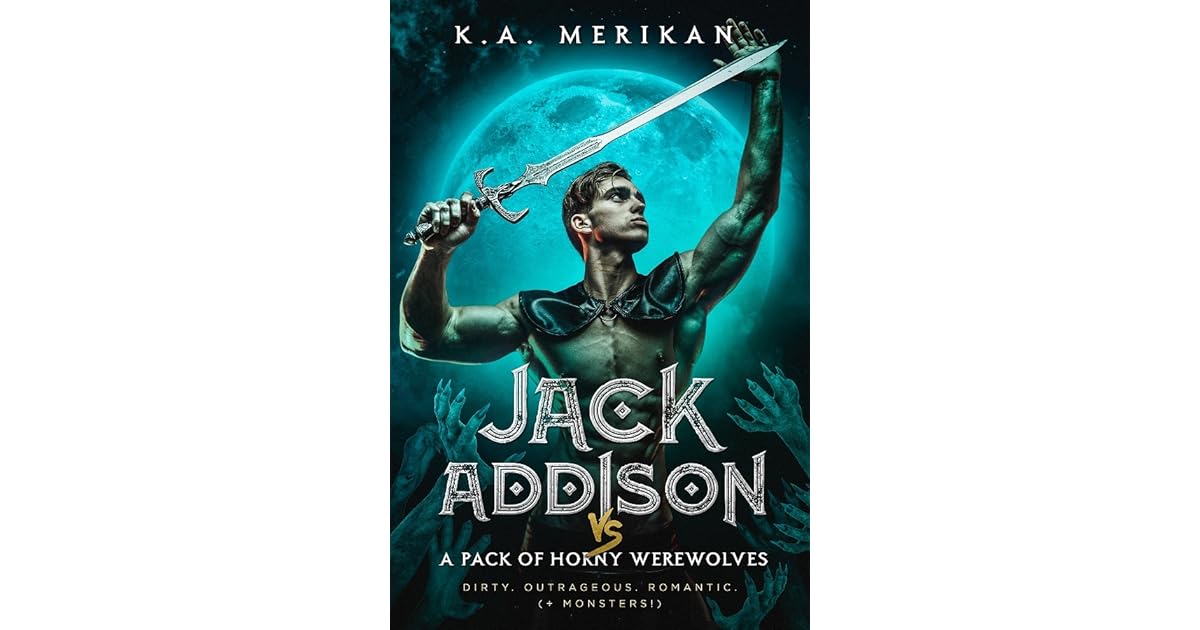 Jack Addison vs. A Pack of Horny Werewolves by K.A. Merikan