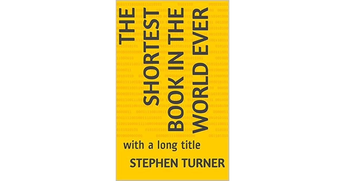The shortest book in the world ever: ...with a long title by Stephen Turner