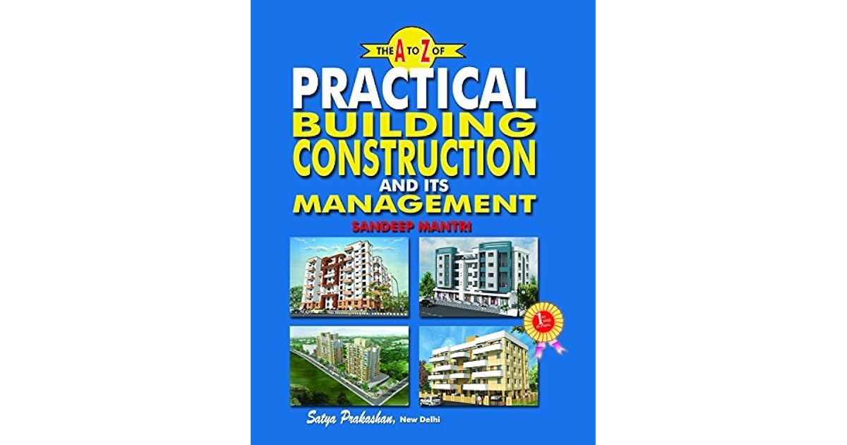 The A to Z of Practical Building Construction and Its Management by ...