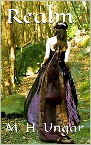 Realm: Book One of The Realm Series by M.H. Ungar