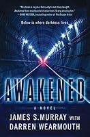 Awakened (Awakened #1) by James S. Murray