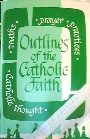 Outlines of the Catholic Faith Revised Edition by Leaflet Missal