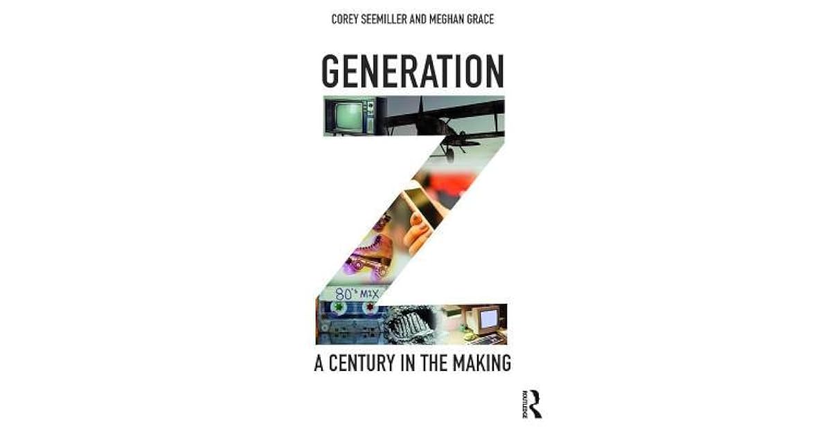 Generation Z: A Century in the Making by Corey Seemiller