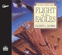Flight of the Eagles by Gilbert L. Morris