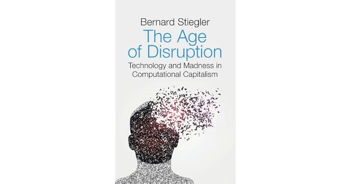 The Age of Disruption: Technology and Madness in Computational ...