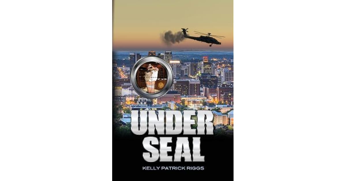 Under Seal by Kelly Patrick Riggs