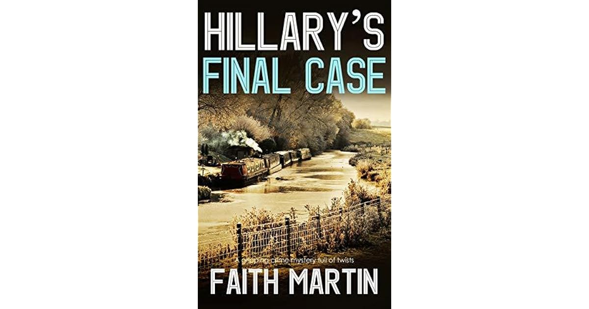 Hillary's Final Case (DI Hillary Greene, #17) by Faith Martin