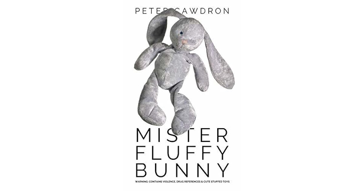 Mister Fluffy Bunny by Peter Cawdron