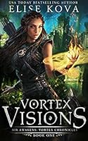 Vortex Visions (Air Awakens: Vortex Chronicles, #1) by Elise Kova