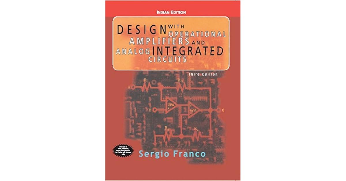 Design with Operational Amplifiers & Analog Integrated Circuits by Sergio Franco
