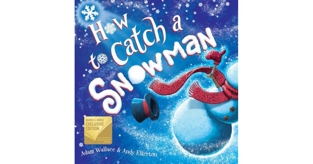 How to Catch a Snowman by Adam Wallace