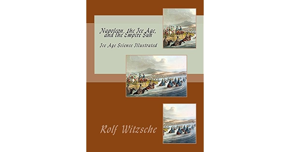Napoleon, the Ice Age, and the Empire Sun: Ice Age Science Illustrated ...