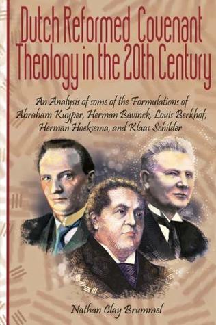 Dutch Reformed Covenant Theology in the 20th Century: An Analysis of ...