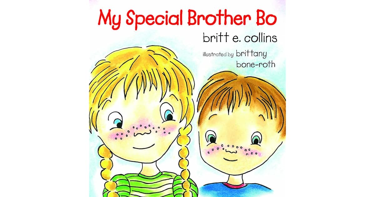My Special Brother Bo by Britt Collins