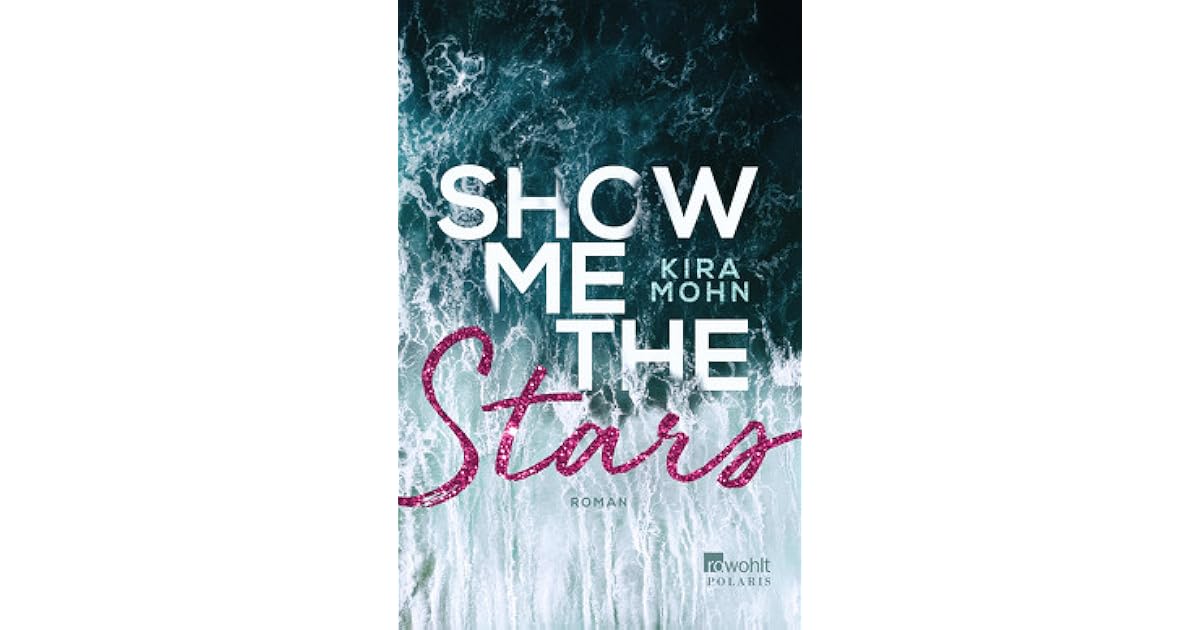Show me the Stars (Leuchtturm-Trilogie, #1) by Kira Mohn