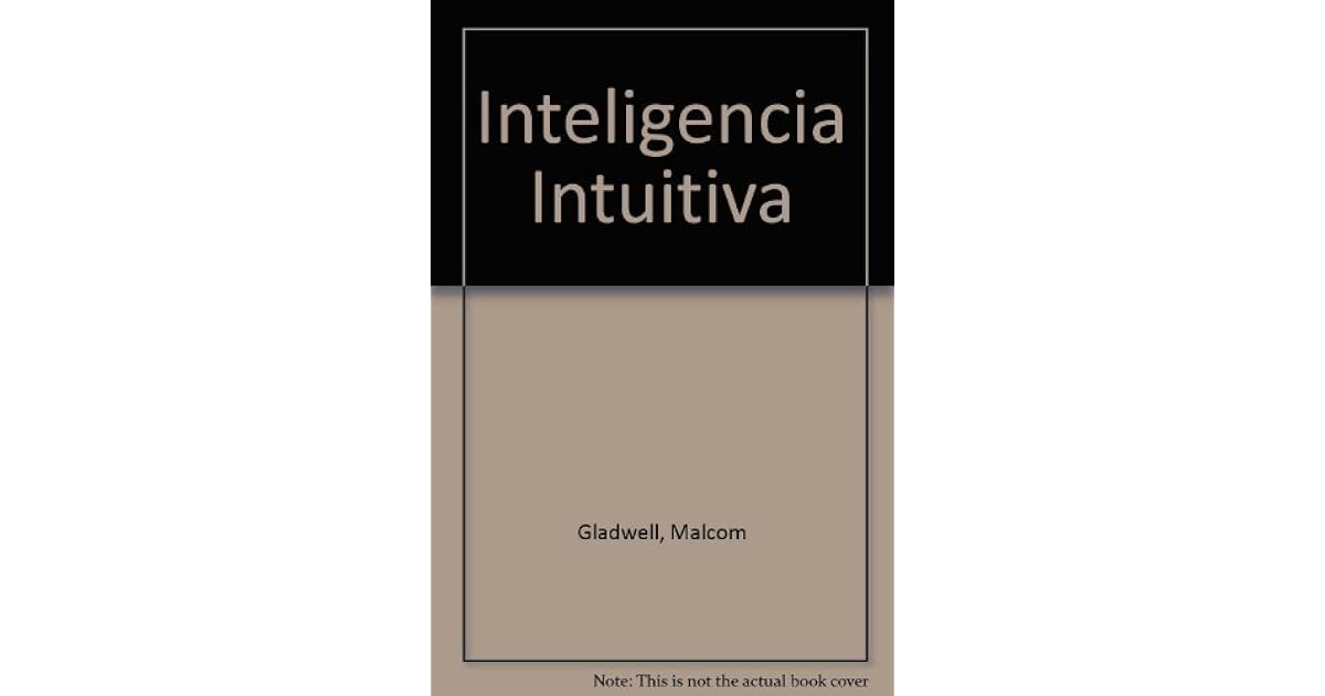 Inteligencia Intuitiva by Malcolm Gladwell