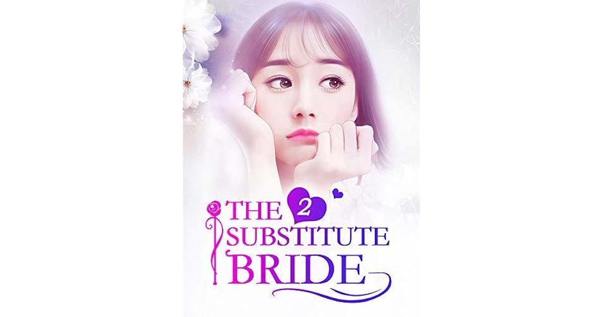 The Substitute Bride 2: Childhood Playmate by Mobo Reader