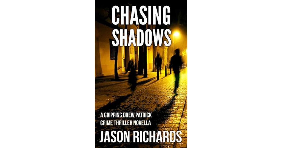 Chasing Shadows by Jason Richards