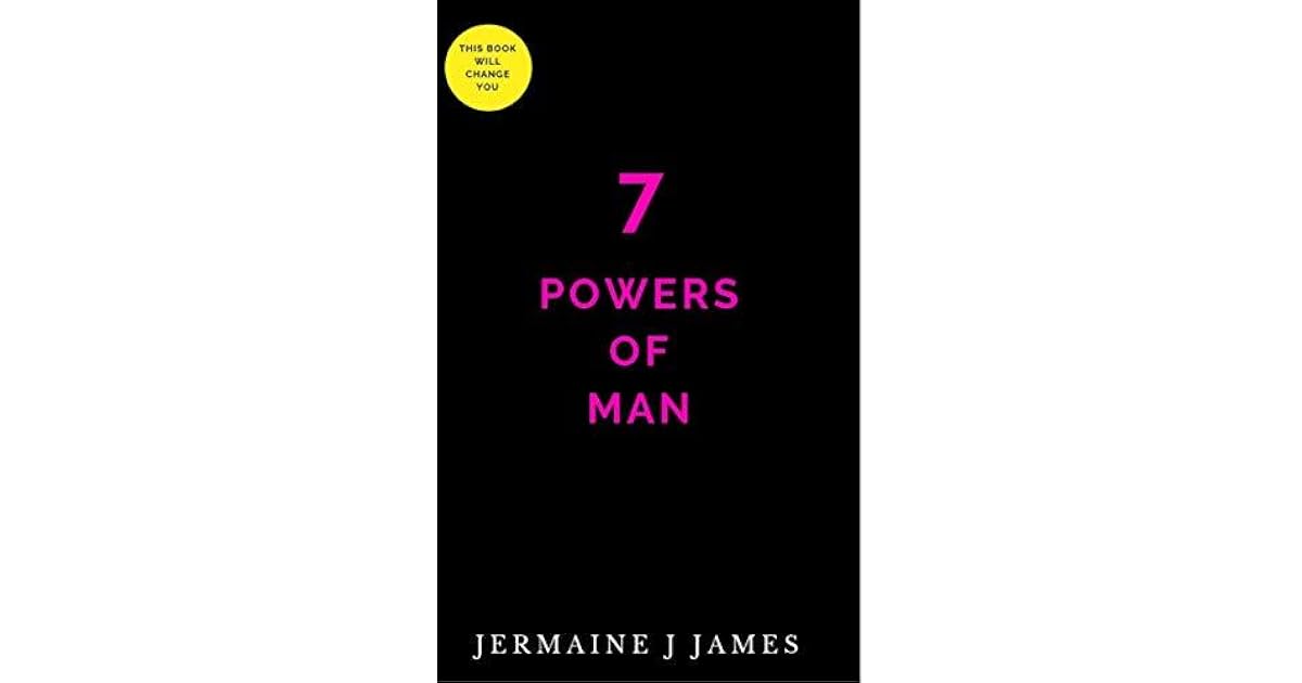 7 Powers of Man: The energy to design destiny by Jermaine James