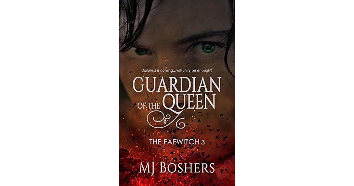 Guardian of the Queen: Book 3 (The Faewitch Series) by MJ Boshers