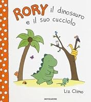 Rory the Dinosaur Wants a Pet by Liz Climo