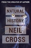 Natural History by Neil Cross