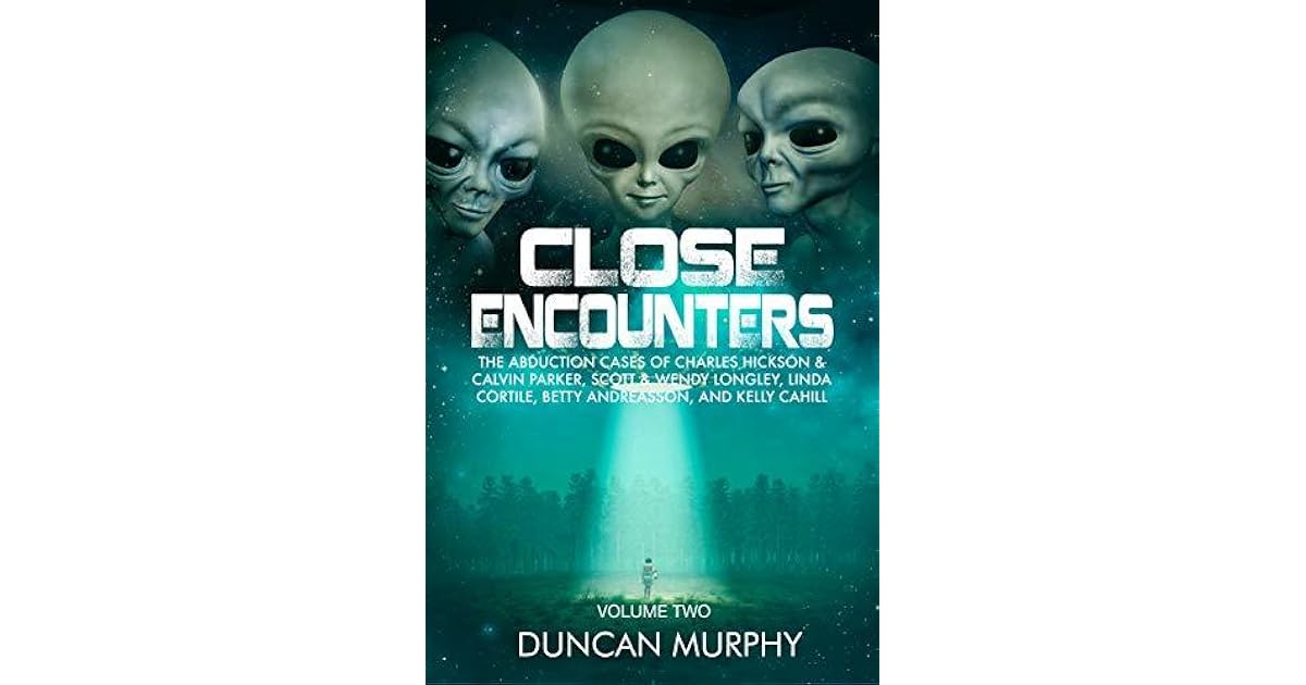 Close Encounters: Volume Two: The Abduction cases of Charles Hickson ...
