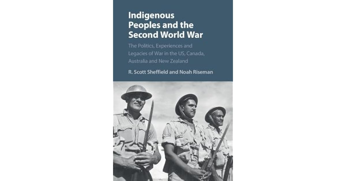 Indigenous Peoples and the Second World War: The Politics, Experiences ...