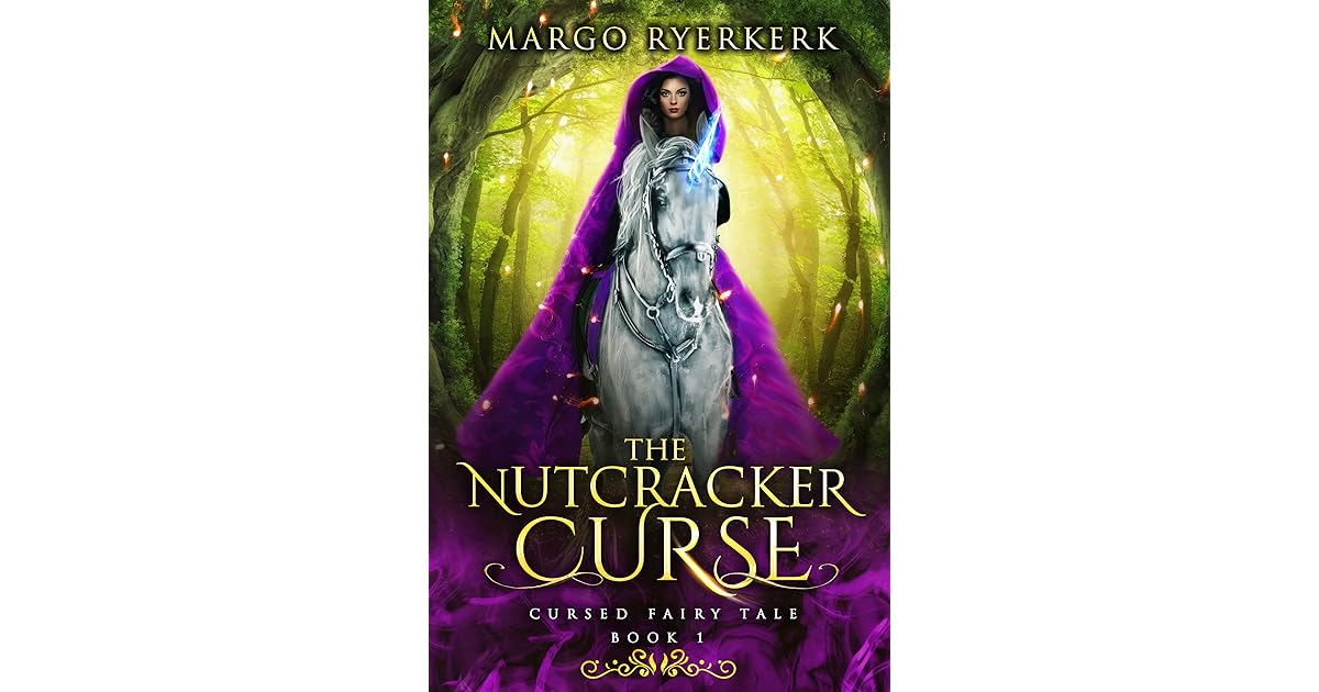 The Nutcracker Curse (Cursed Fairy Tale, #1) by Margo Ryerkerk