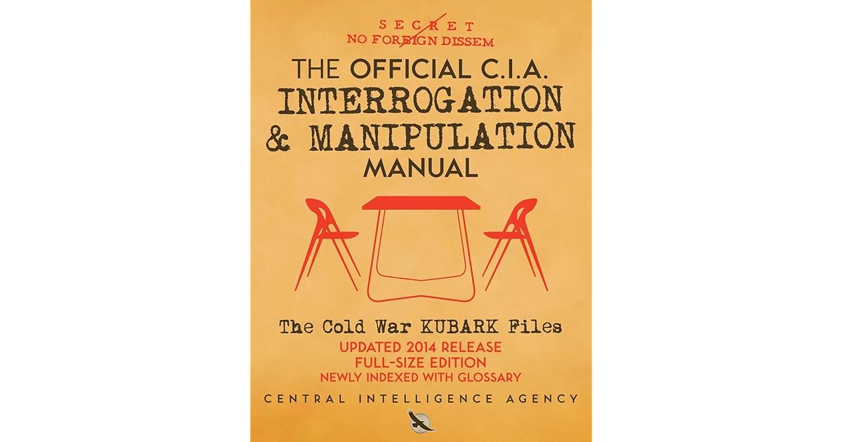 The Official CIA Interrogation & Manipulation Manual: The Cold War ...