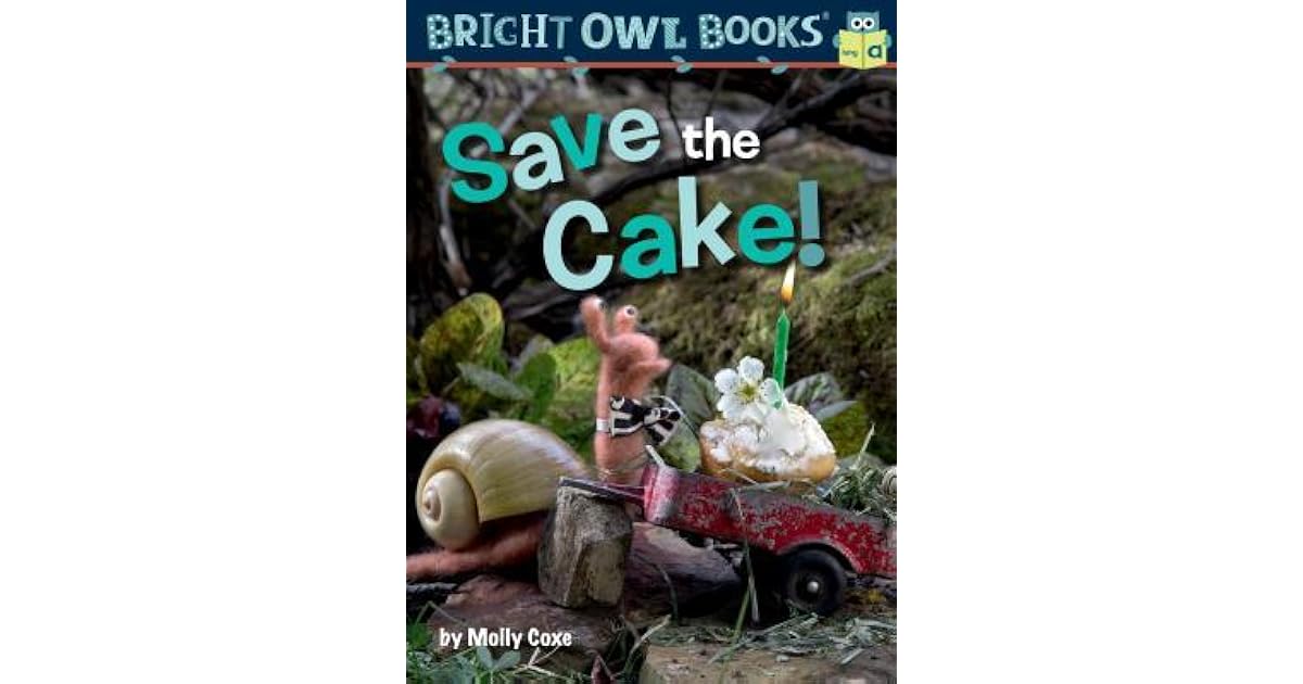 Save the Cake! by Molly Coxe