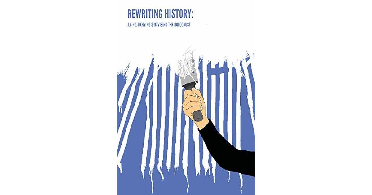 Rewriting History: Lying, Denying & Revising the Holocaust by Joe Mulhall