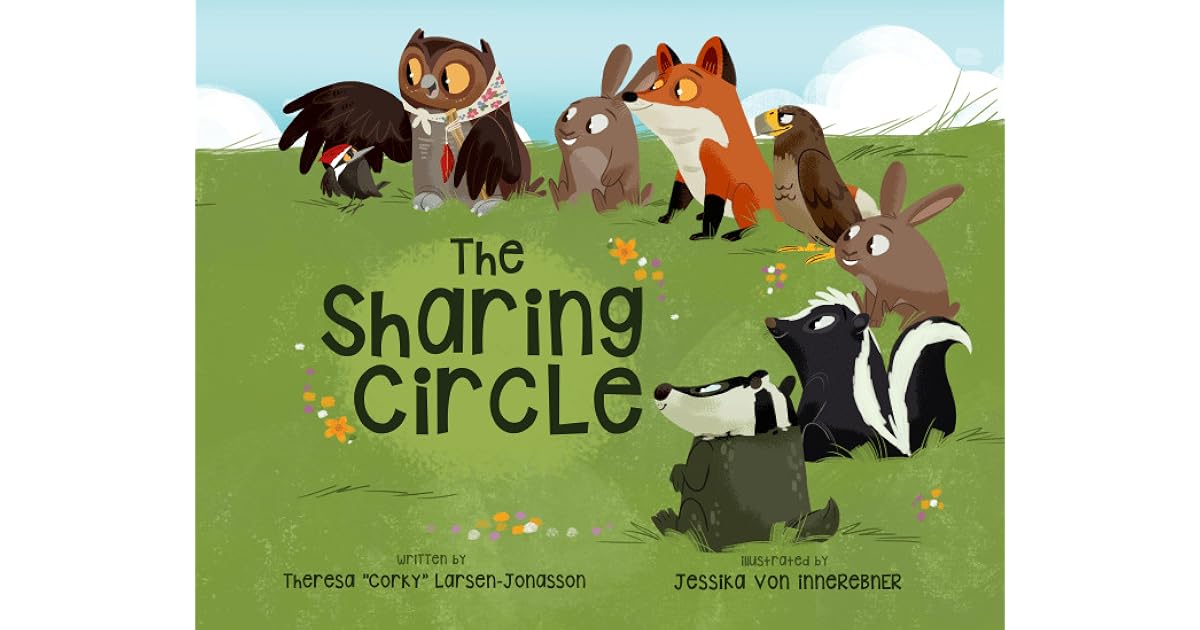 The sharing circle by Theresa “Corky” Larsen-Jonasson